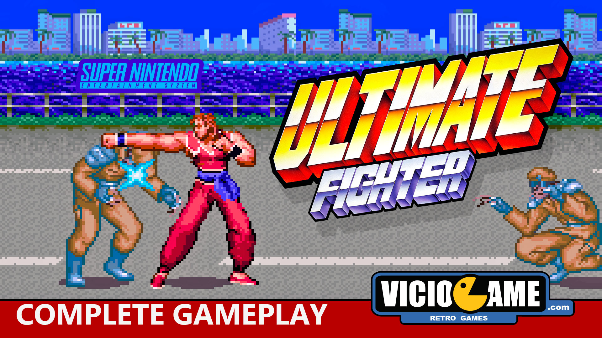 🎮 Ultimate Fighter (Super Nintendo) Complete Gameplay – VICIOGAME